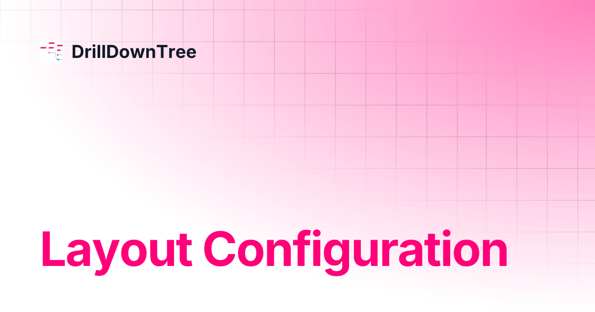 Layout Configuration | DrillDownTree