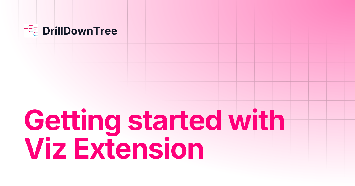 Getting started with Viz Extension | DrillDownTree