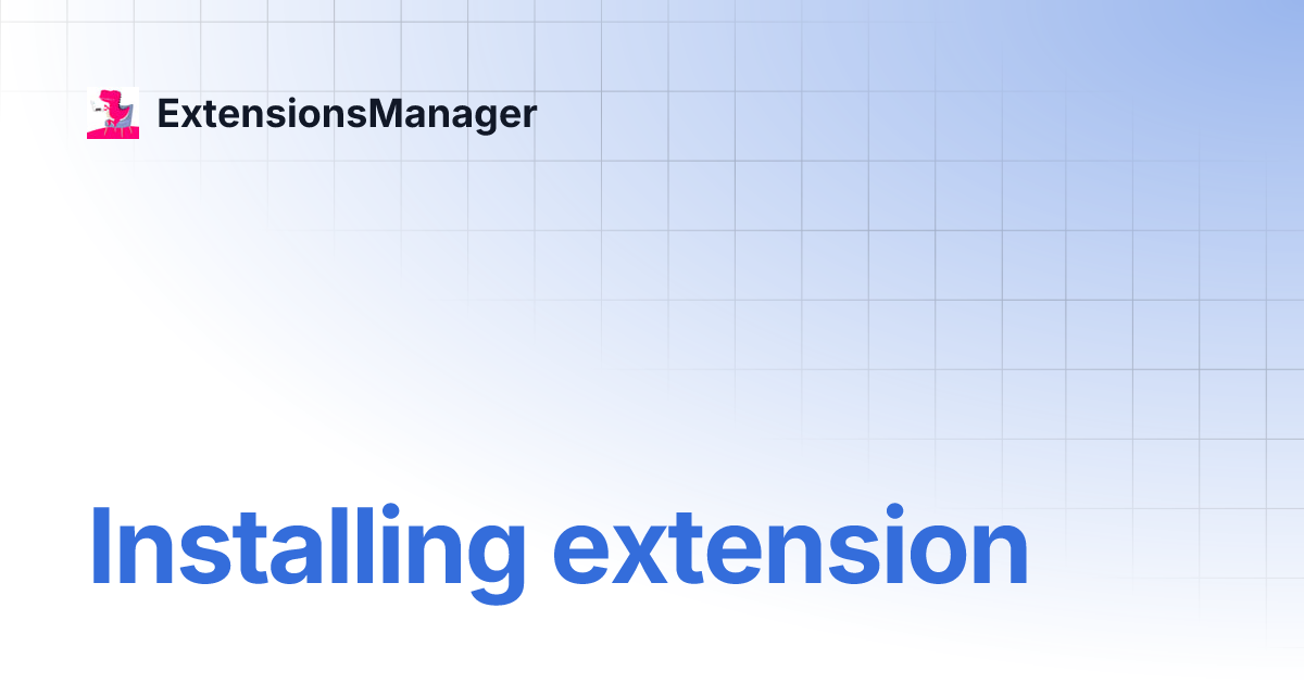 Installing extension | ExtensionsManager
