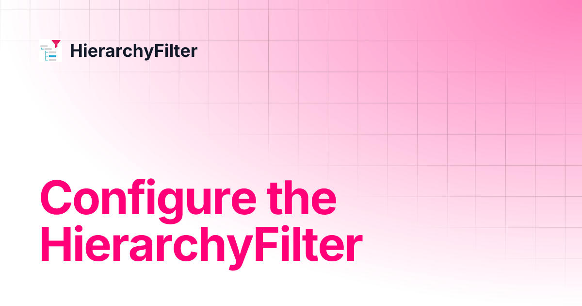 Configure the HierarchyFilter | HierarchyFilter