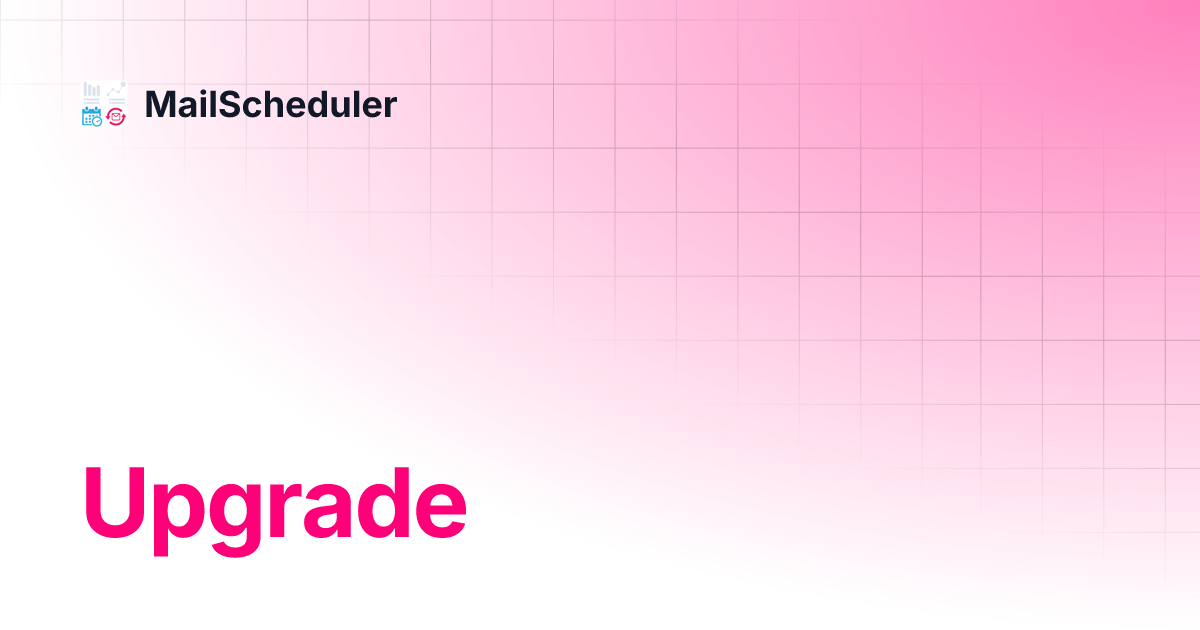Upgrade | MailScheduler