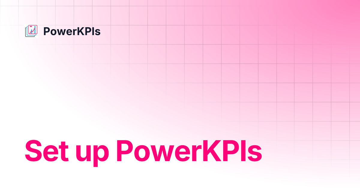 Set up PowerKPIs | PowerKPIs