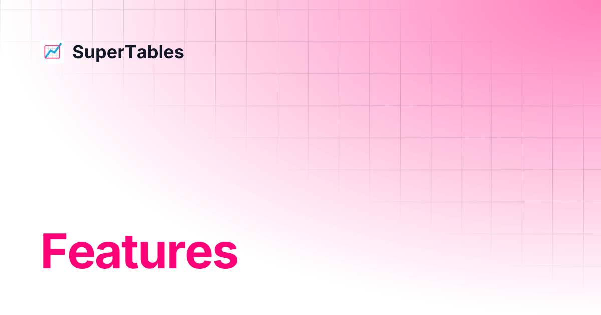 Features | SuperTables