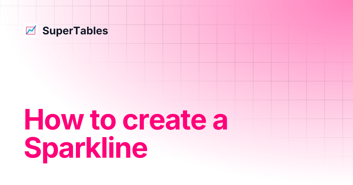 How to create a Sparkline | SuperTables