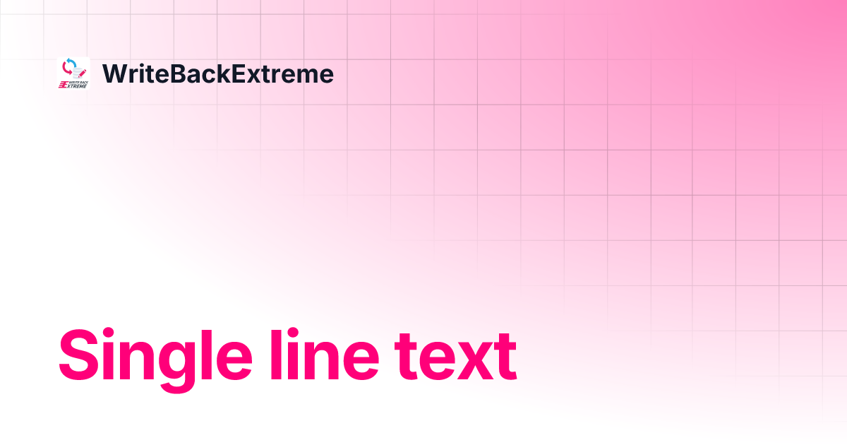 Single line text | WriteBackExtreme