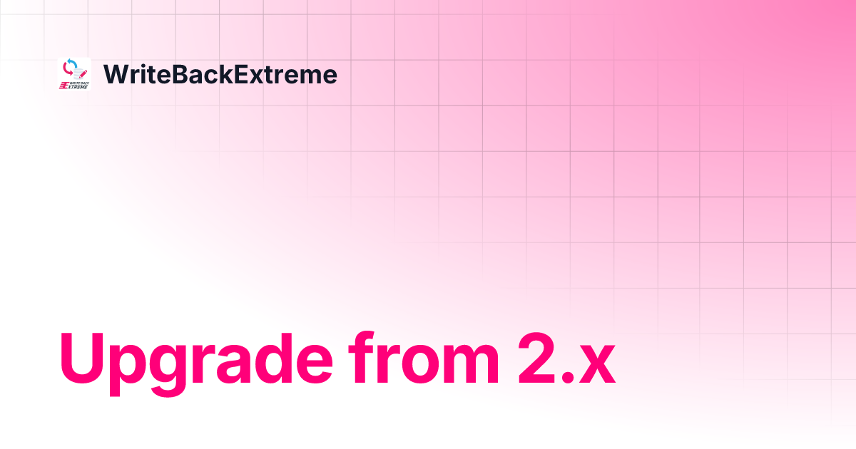 Upgrade from 2.x | WriteBackExtreme