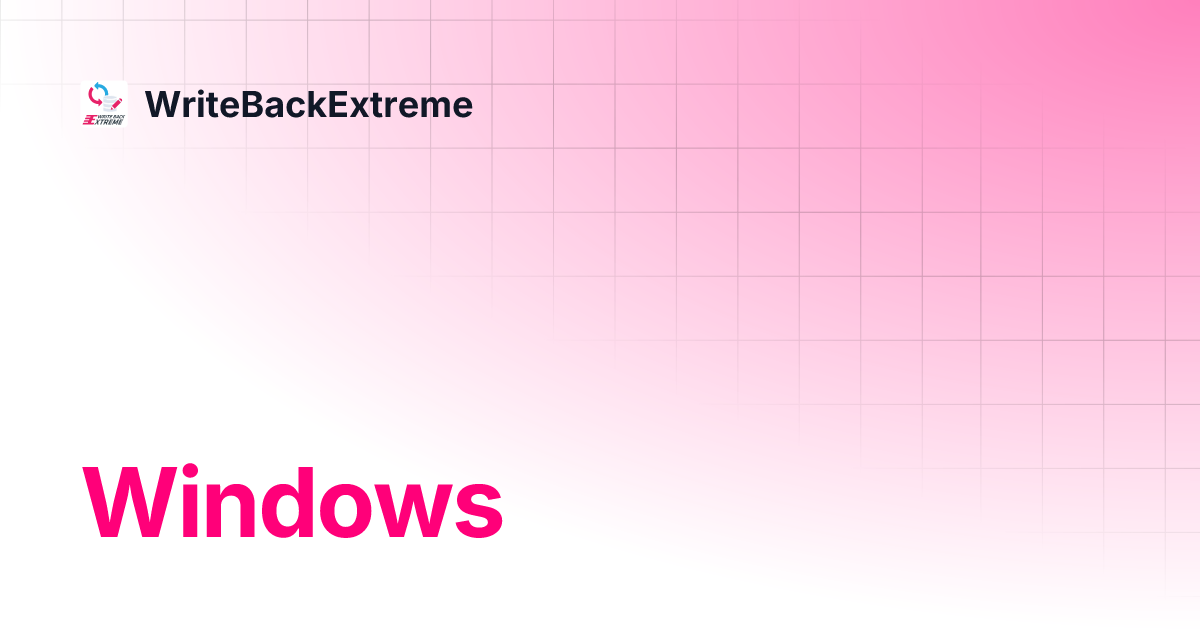 Windows | WriteBackExtreme Windows | WriteBackExtreme