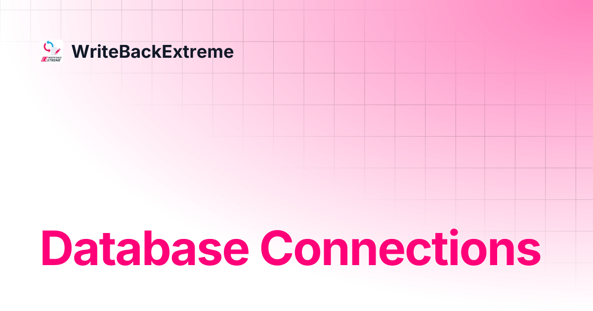 Database Connections | WriteBackExtreme