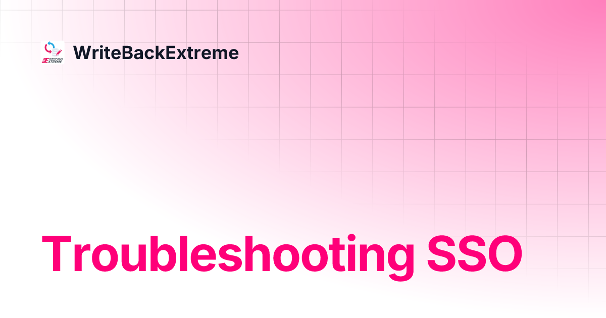 Troubleshooting SSO | WriteBackExtreme